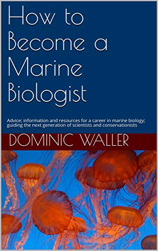 How to Become a Marine Biologist: Advice; information and resources for ...