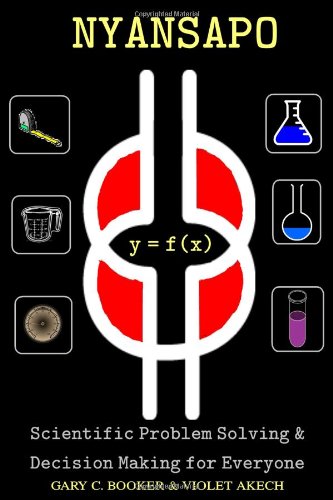 Nyansapo: Scientific Problem Solving and Decision Making for Everyone ...