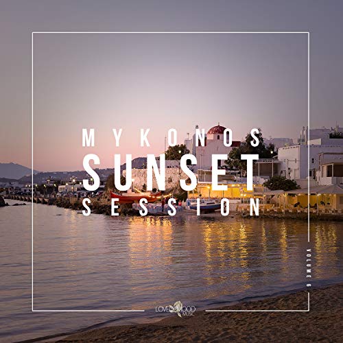 Amazon.com: Mykonos Sunset Session, Vol. 6 : VARIOUS ARTISTS: Digital Music