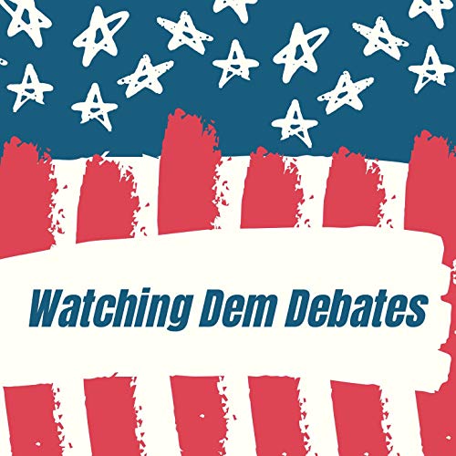 Amazon.com: Watching Dem Debates: Music Soundtrack for the Democratic ...