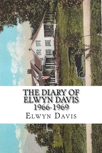 The Diary of Elwyn Davis 1966-1969: Davis, Elwyn, Giuliano, Florence ...