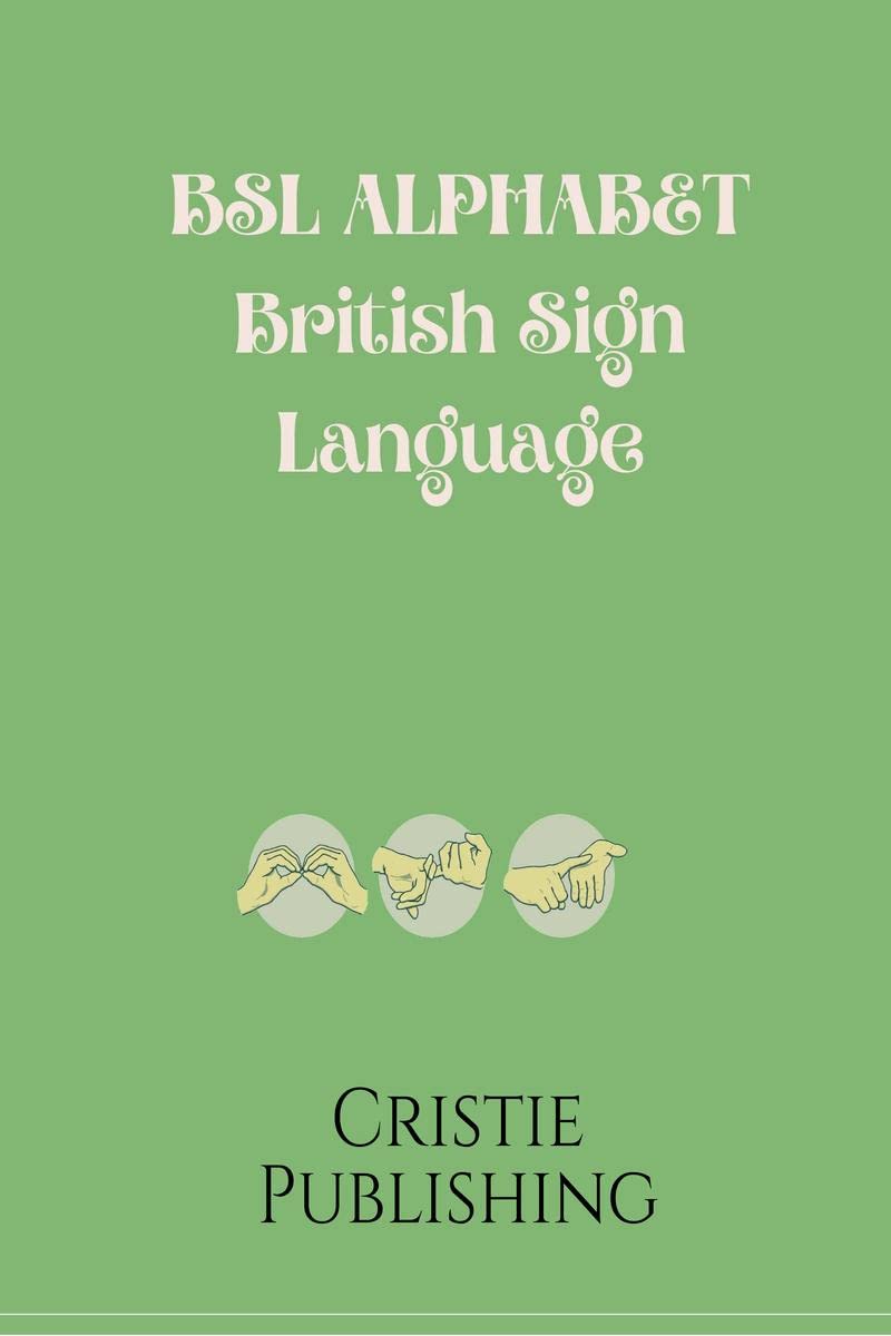 Buy BSL Alphabet British Sign Language The Perfect Book For Learning buy-bsl-alphabet-british-sign-language-the-perfect-book-for-learning