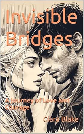 Amazon.com: Invisible Bridges: A Journey of Love and Courage eBook ...