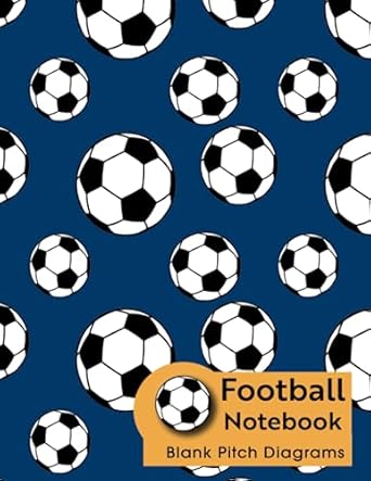 Football Notebook: Includes Blank Pitch Diagrams: Amazon.co.uk ...