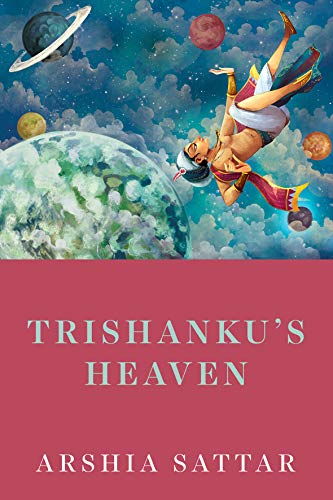 Trishanku’s Heaven eBook : Sattar, Arshia: Amazon.in: Books