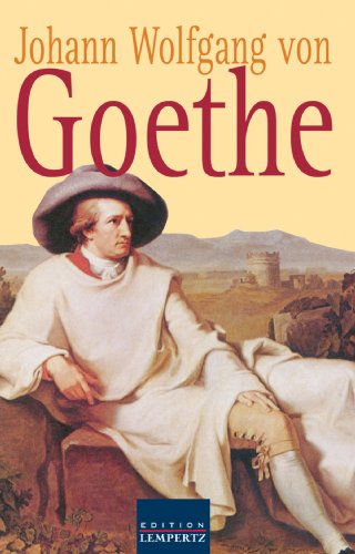 Johann Wolfgang von Goethe - Gesammelte Gedichte: Lieder - Balladen ...