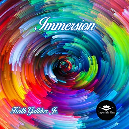 Play Immersion by Keith Galliher Jr. on Amazon Music