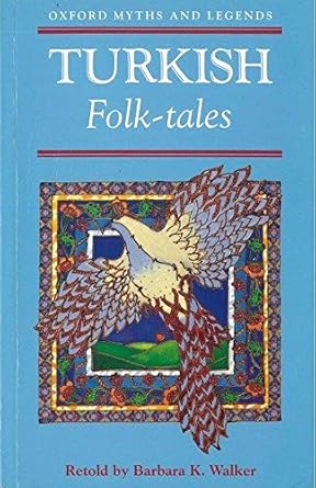 Turkish Folk-tales (Oxford Myths and Legends): Walker, Barbara K ...