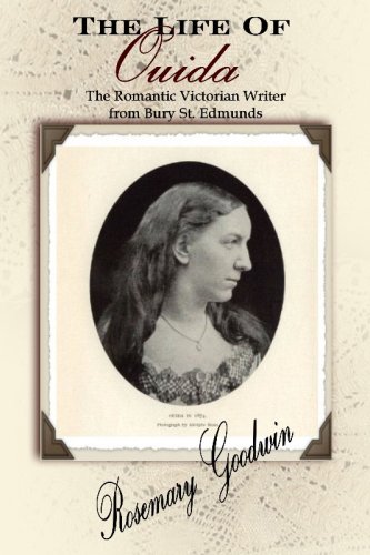 The Life of Ouida, the Romantic Victorian Writer from Bury St. Edmunds ...