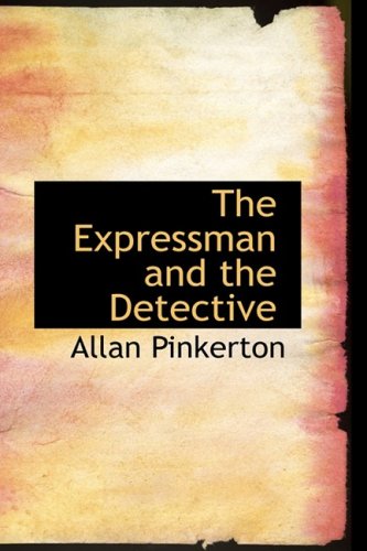 Amazon.com: The Expressman and the Detective: 9781434676429: Pinkerton ...