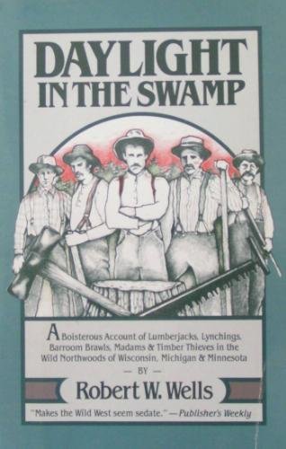 Daylight in the Swamp: Wells, Robert W.: 9780942802078: Amazon.com: Books