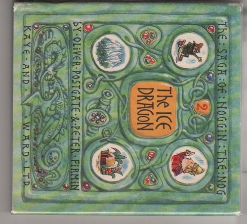 Ice Dragon (Saga of Noggin the Nog): Oliver Postgate, Peter Firmin ...