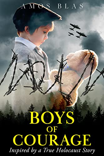Boys of Courage: A WW2 Historical Novel, Based on a True Story of a ...