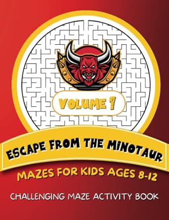 Escape from the Minotaur | 100 Mazes For Kids Ages 8-12 - Volume 1 ...