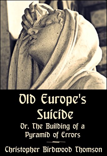 Amazon.co.jp: Old Europe's Suicide: Or, The Building of a Pyramid of ...