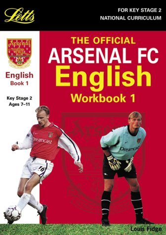 Arsenal FC: English Workbook 1: Bk. 1 (Key Stage 2 official Arsenal ...