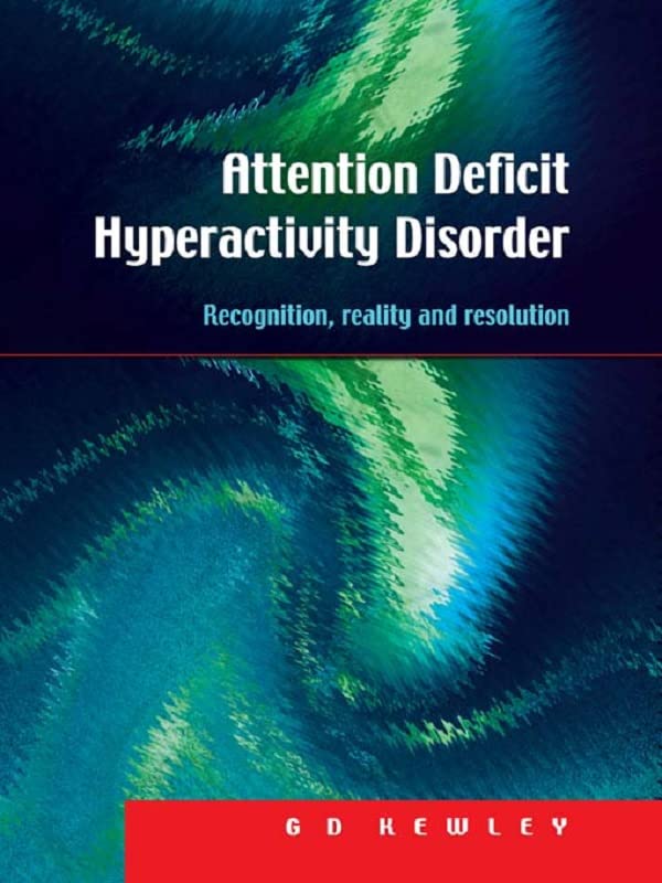 Amazon.com: Attention Deficit Hyperactivity Disorder: Recognition, Reality and Resolution eBook ...