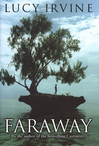 Faraway: Lucy Irvine: 9780385600118: Amazon.com: Books