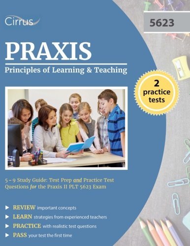 Praxis Principles of Learning and Teaching 5-9 Study Guide: Test Prep ...