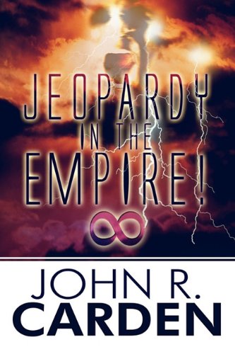 Jeopardy in the Empire!: Carden, John R.: 9781456033941: Amazon.com: Books