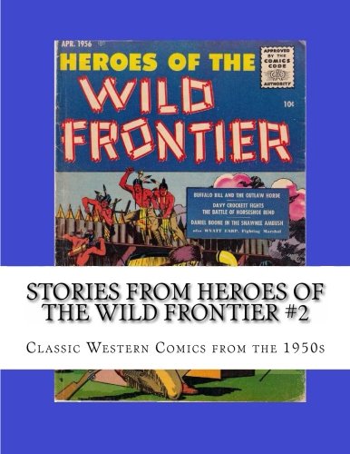 Stories From Heroes Of The Wild Frontier #2: Classic Western Comics ...