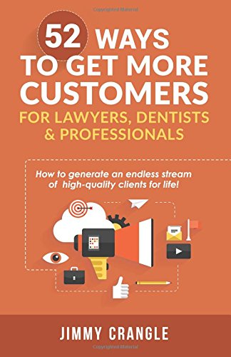 52 Ways To Get More Customers For Lawyers, Dentists & Professionals ...