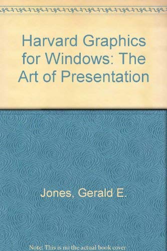 Harvard Graphics for Windows: The Art of Presentation : Jones, Gerald E ...