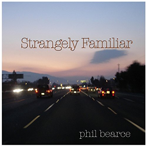 Amazon.com: Strangely Familiar : Phil Bearce: Digital Music