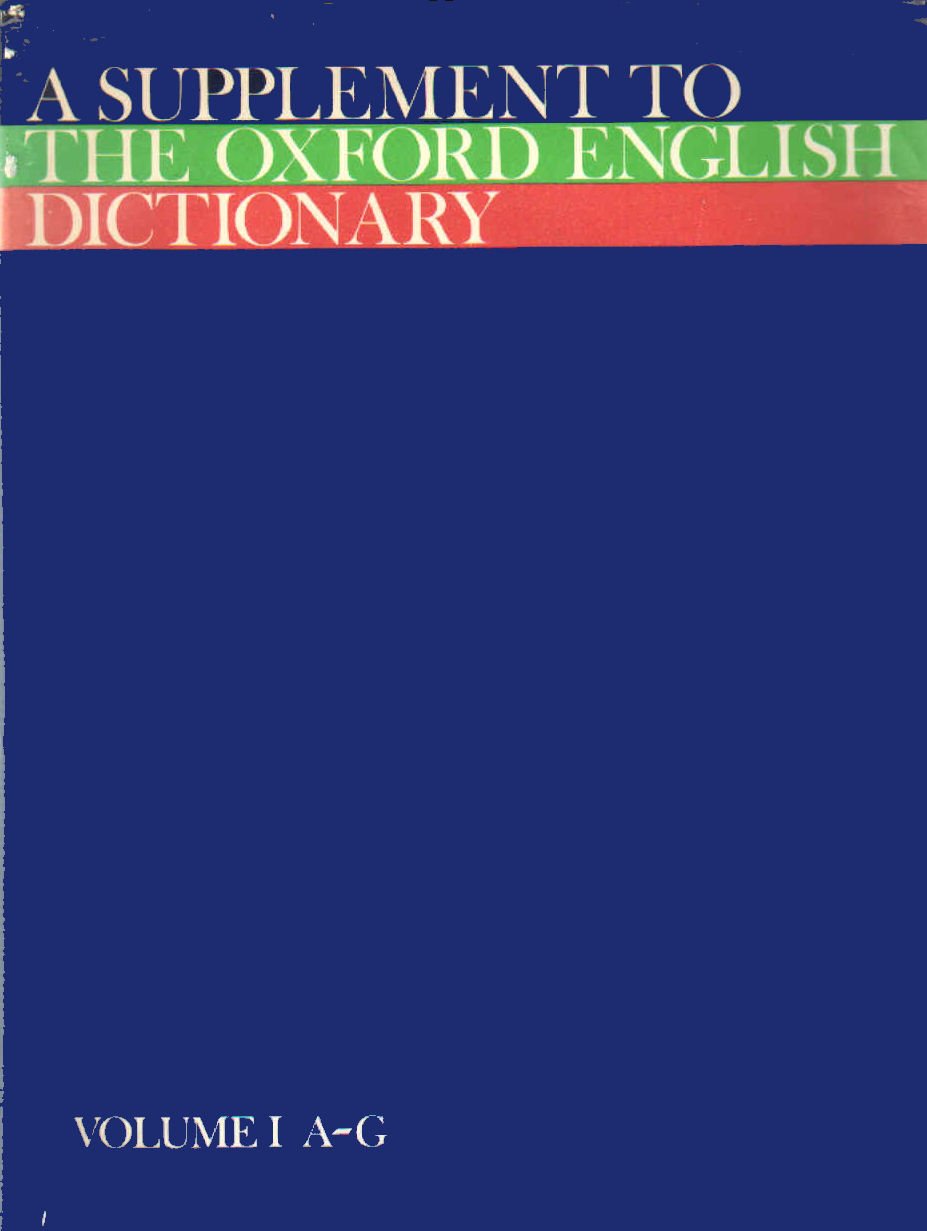 Supplement to the Oxford English Dictionary, Vol. 1: Burchfield, R. W ...