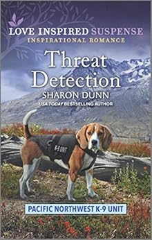 Threat Detection (Pacific Northwest K-9 Unit Book 5) - Kindle edition by Dunn, Sharon. Religion ...
