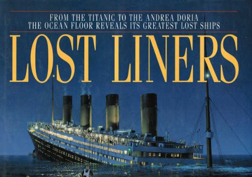 Lost Liners : From the Titanic to the Andrea Doria - The Ocean Floor ...