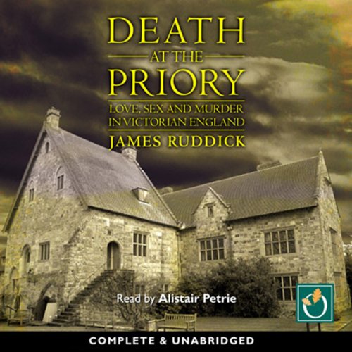 Death at the Priory: Love, Sex and Murder in Victorian England (Hörbuch ...