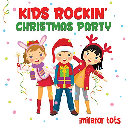 Amazon.com: Kids Rockin' Christmas Party : Imitator Tots: Digital Music
