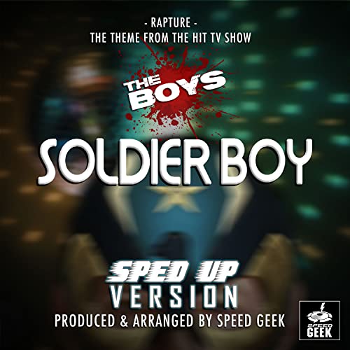 Amazon MusicでSpeed GeekのRapture (Soldier Boy Rap) [From "The Boys ...