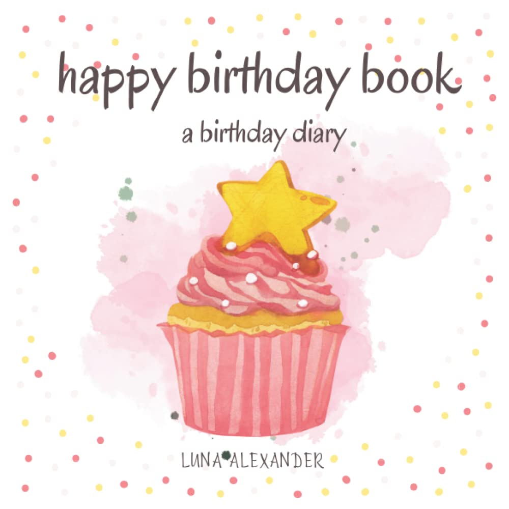 Happy birthday book. A birthday diary: Birthday activity book for ...