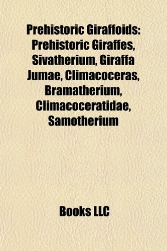 Prehistoric Giraffoids: Prehistoric Giraffes, Sivatherium, Giraffa ...