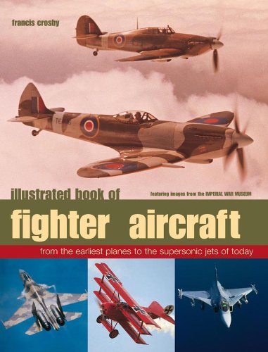 Illustrated Book of Fighter Aircraft: From the earliest planes to the ...