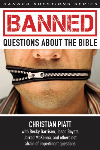 Banned Questions about the Bible - Kindle edition by Piatt, Christian ...