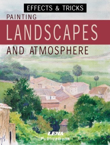 Painting Landscapes and Atmosphere: Parramon, Jose M., Parramon, Jose ...