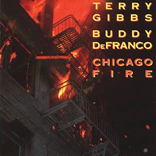 Play Chicago Fire (Live) by Terry Gibbs & Buddy DeFranco on Amazon Music