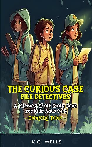The Curious Case File Detectives (Camping Tales): A Mystery Short Story Book for Kids Ages 9-12 ...