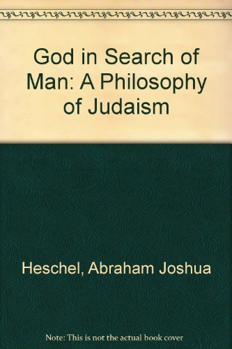 God in Search of Man: A Philosophy of Judaism: Heschel, Abraham Joshua ...