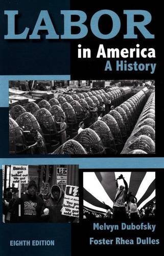 Labor in America: A History: 8th (Eigth) Edition: Foster Rhea Dulles ...