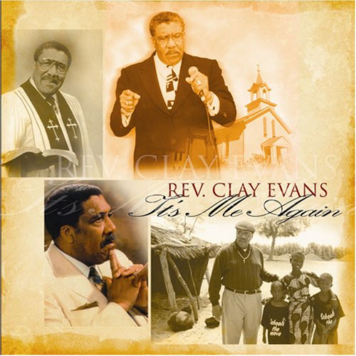 Rev. Clay Evans - It's Me Again - Amazon.com Music