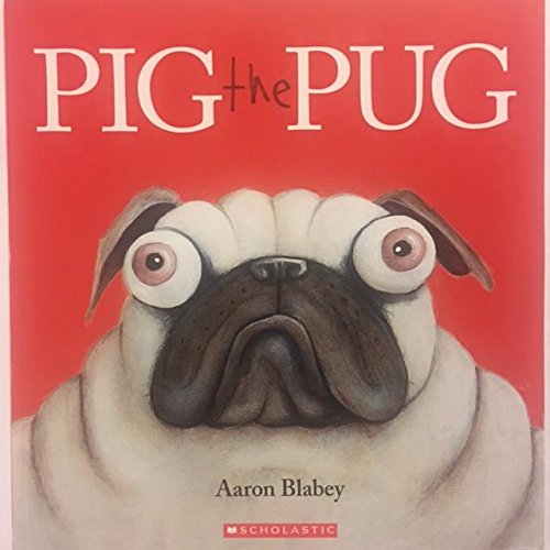 Pig the Pug: Aaron Blabey: 9781338166477: Amazon.com: Books