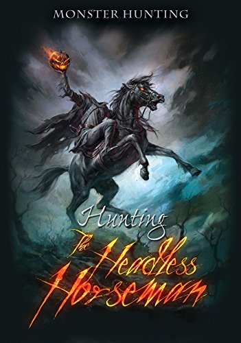 Amazon.com: Hunting the Headless Horseman (Monster Hunting ...