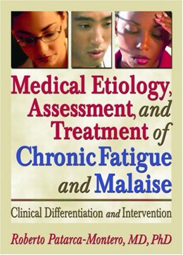 Medical Etiology, Assessment, and Treatment of Chronic Fatigue and ...