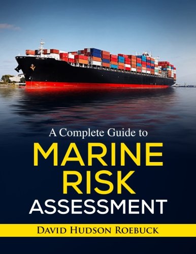 A Complete Guide to Marine Risk Assessment : Roebuck, David Hudson ...