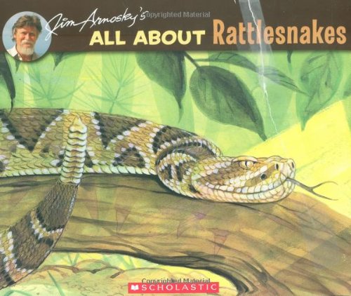All About Rattlesnakes: Arnosky, Jim: 9780439376174: Amazon.com: Books