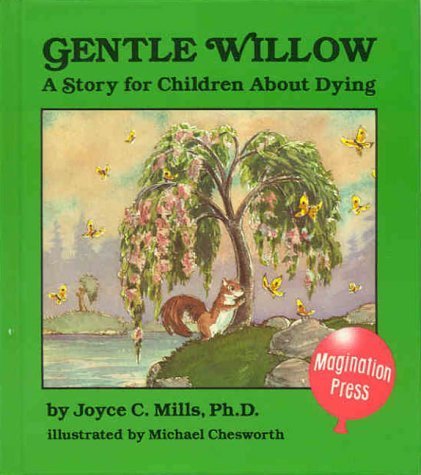 Gentle Willow: A Story for Children About Dying: Joyce C. Mills ...